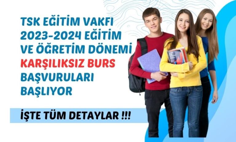 TSK Eğitim Vakfı 2023-2024 Eğitim ve Öğretim Dönemi Karşılıksız Burs Başvuruları Başlıyor ...